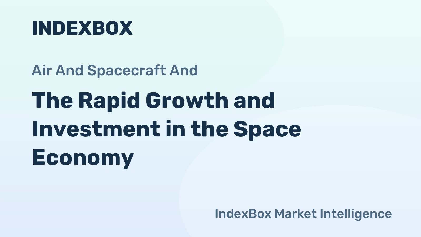 The Rapid Growth and Investment in the Space Economy