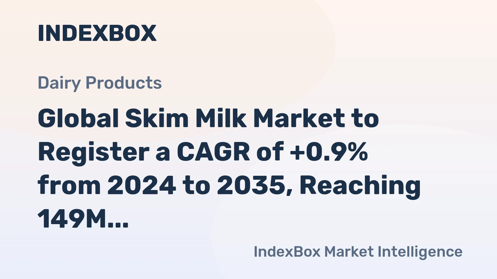 Global Skim Milk Market to Register a CAGR of +0.9% from 2024 to 2035, Reaching 149M Tons