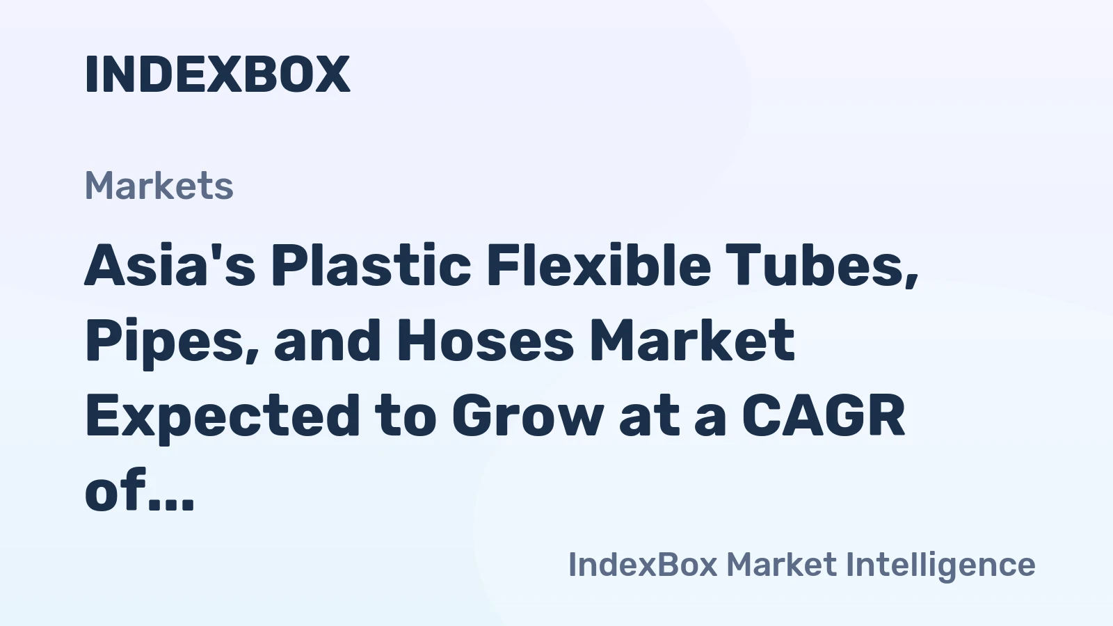 Asia's Plastic Flexible Tubes, Pipes, and Hoses Market Expected to Grow at a CAGR of +0.9% from 2024-2035