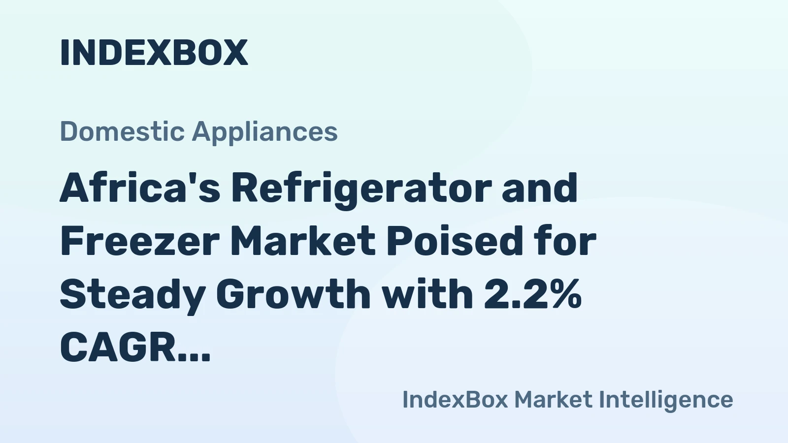 Africa's Refrigerator and Freezer Market Poised for Steady Growth with 2.2% CAGR in Value Through 2035