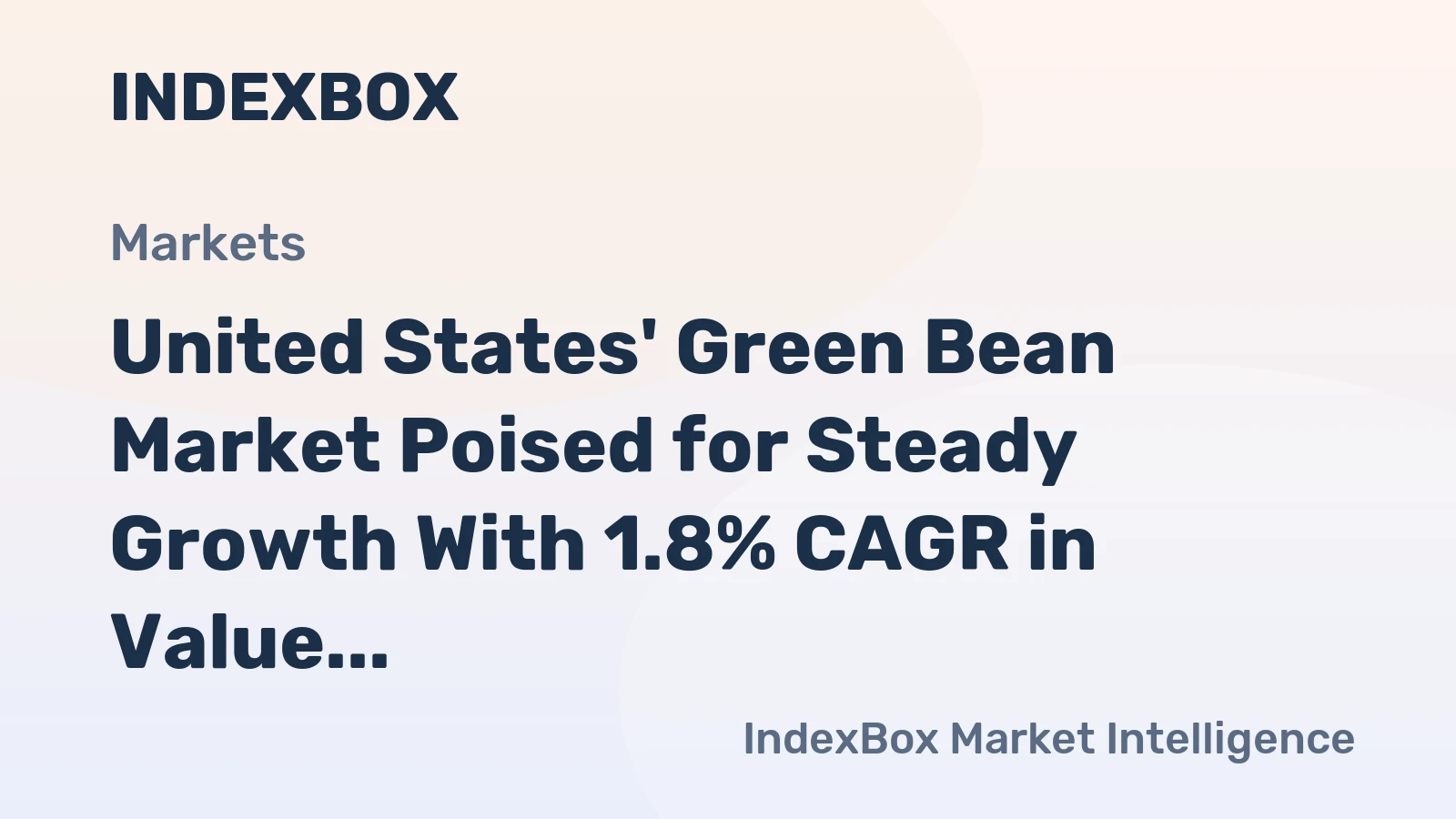 United States' Green Bean Market Poised for Steady Growth With 1.8% CAGR in Value