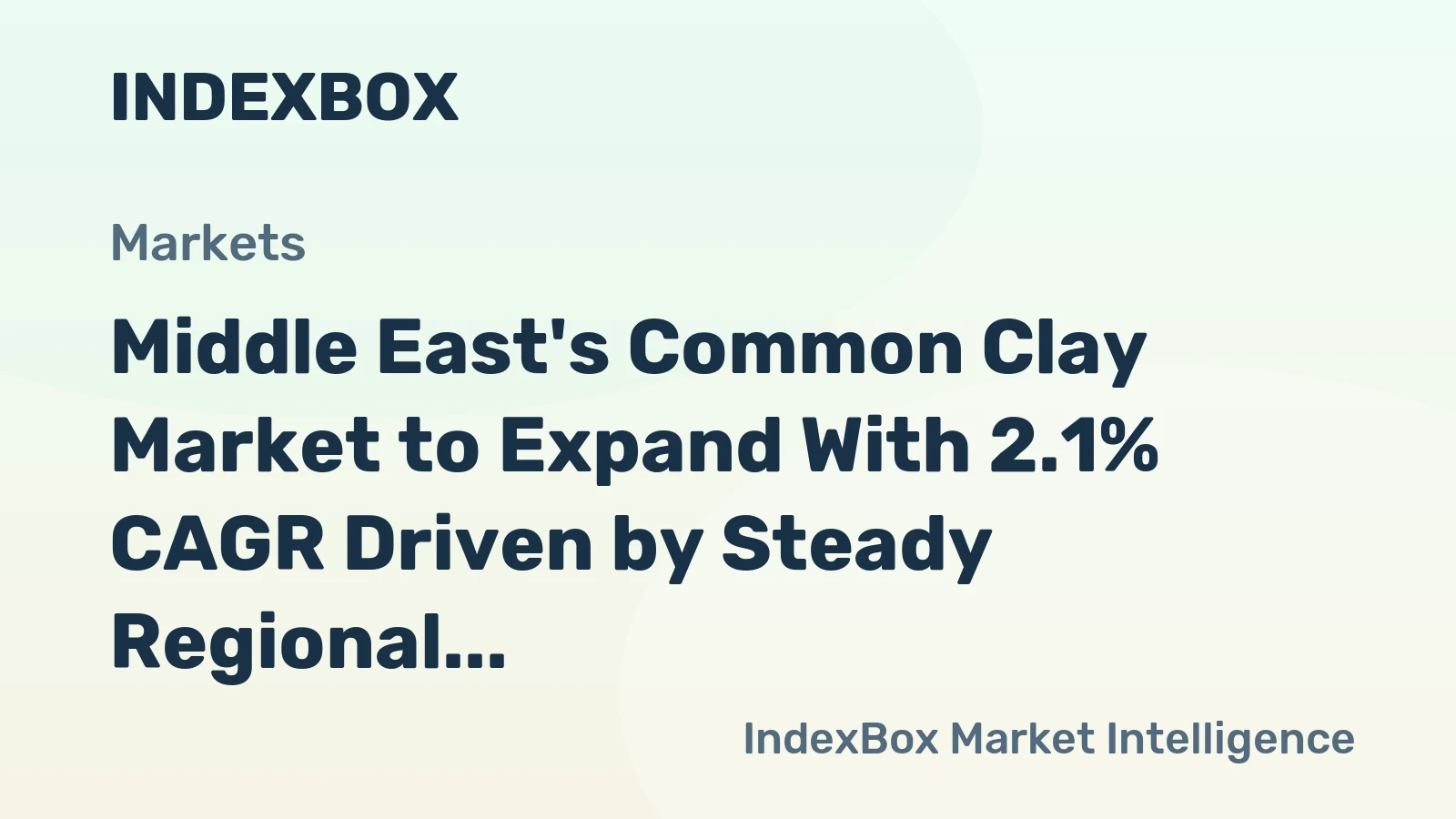 Middle East's Common Clay Market to Expand With 2.1% CAGR Driven by Steady Regional Demand
