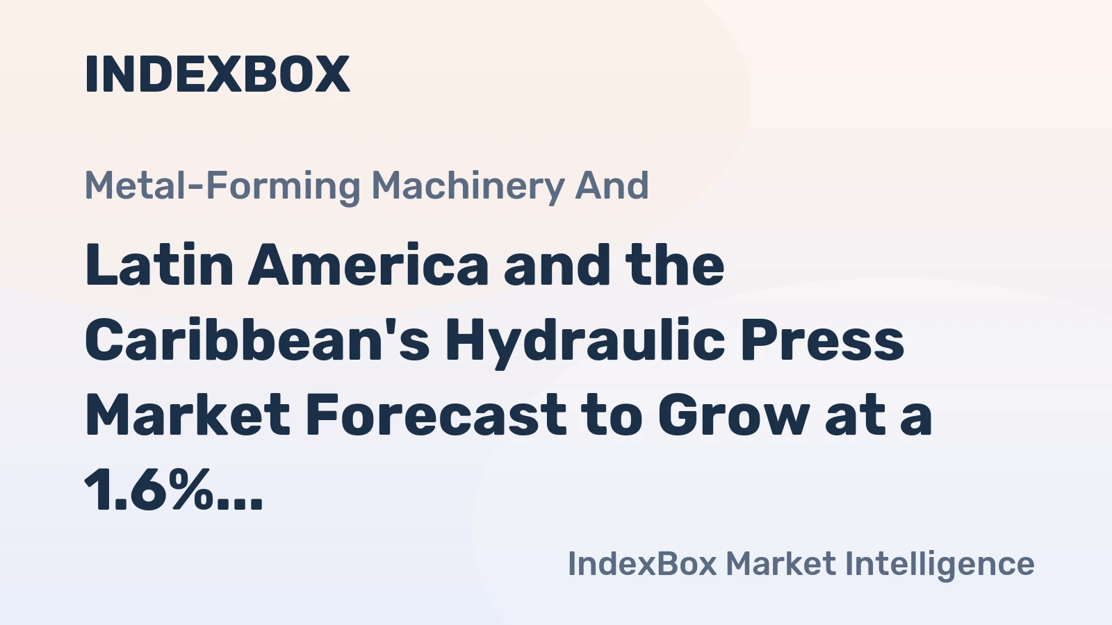 Latin America and the Caribbean's Hydraulic Press Market Forecast to Grow at a 1.6% CAGR Through 2035