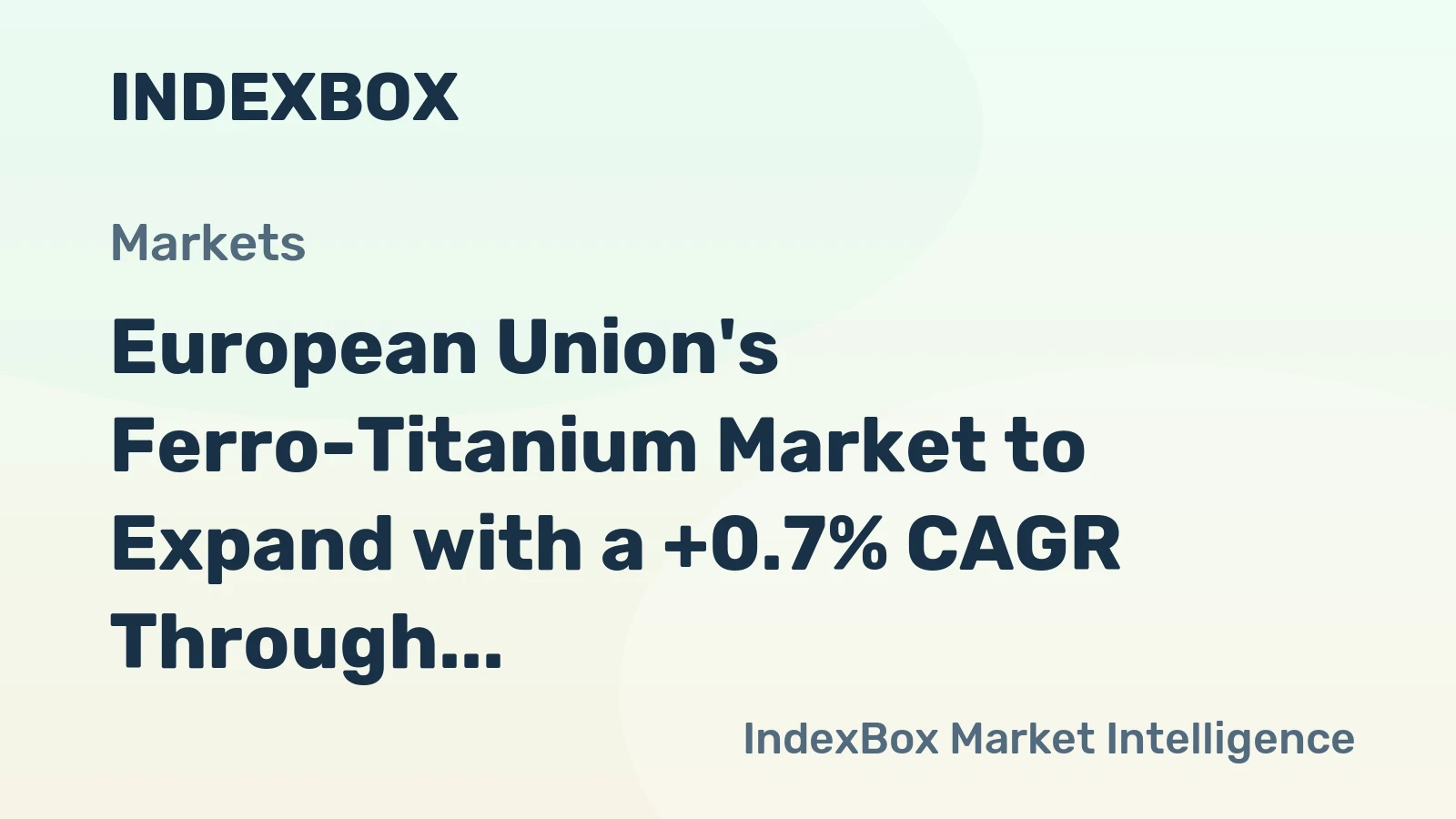 European Union's Ferro-Titanium Market to Expand with a +0.7% CAGR Through 2035