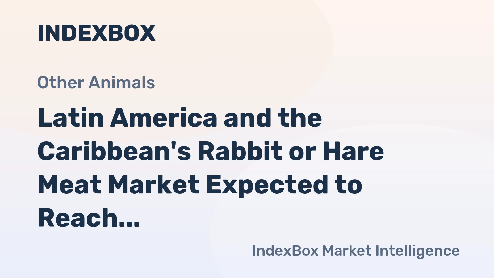 Latin America and the Caribbean's Rabbit or Hare Meat Market Expected to Reach 16K Tons by 2035, Valued at $49M