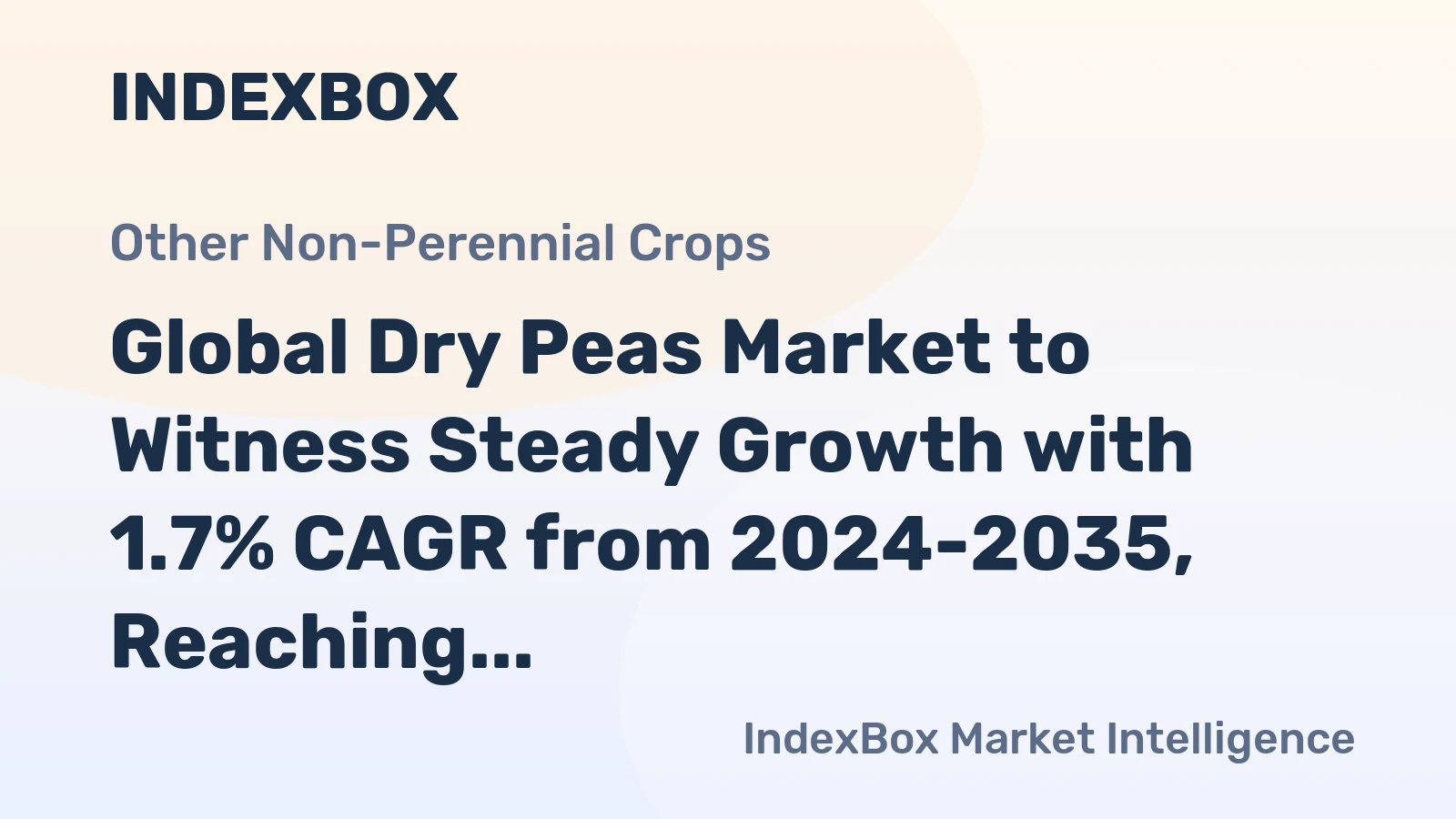 Global Dry Peas Market to Witness Steady Growth with 1.7% CAGR from 2024-2035, Reaching $7.9B in Value
