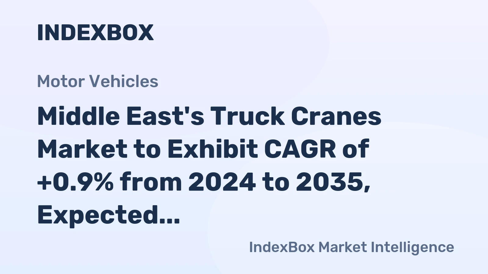 Middle East's Truck Cranes Market to Exhibit CAGR of +0.9% from 2024 to 2035, Expected to Reach $1.2B by 2035