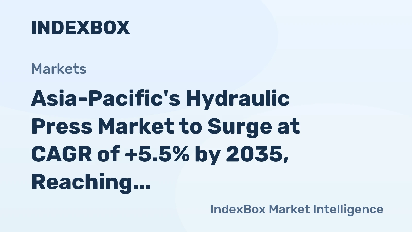 Asia-Pacific's Hydraulic Press Market to Surge at CAGR of +5.5% by 2035, Reaching $886M in Value