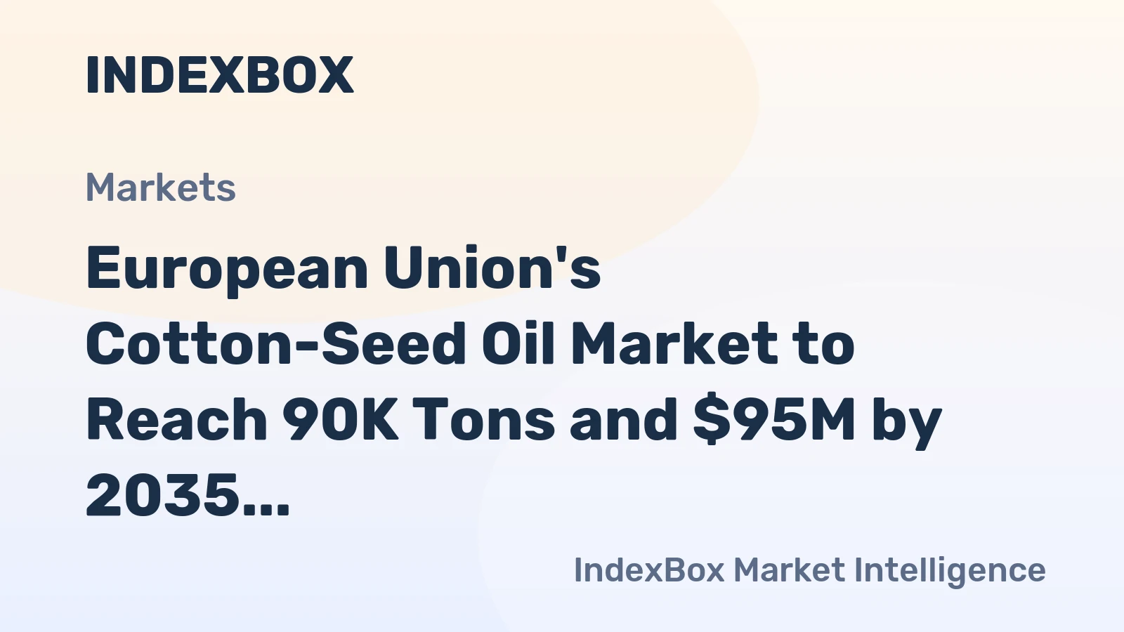 European Union's Cotton-Seed Oil Market to Reach 90K Tons and $95M by 2035