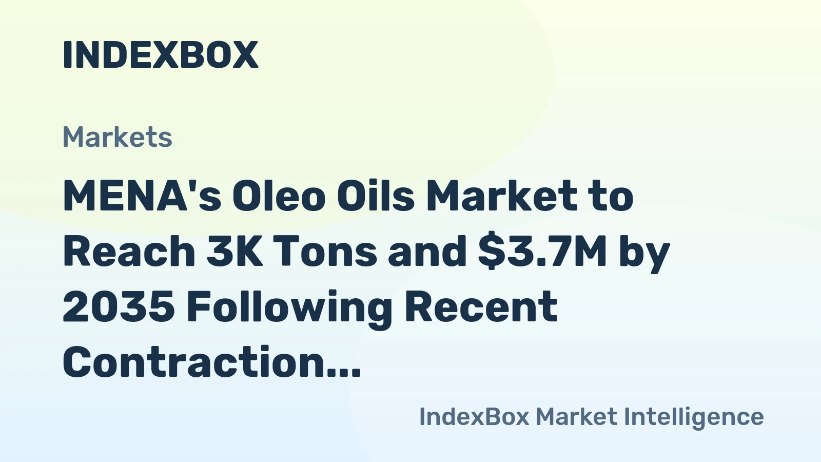 MENA's Oleo Oils Market to Reach 3K Tons and $3.7M by 2035 Following Recent Contraction