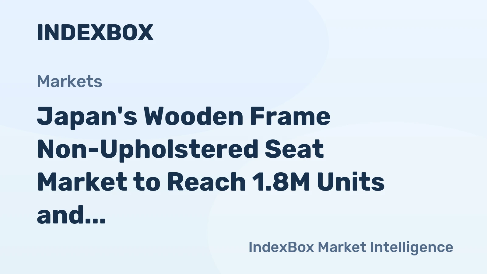 Japan's Wooden Frame Non-Upholstered Seat Market to Reach 1.8M Units and $86M by 2035
