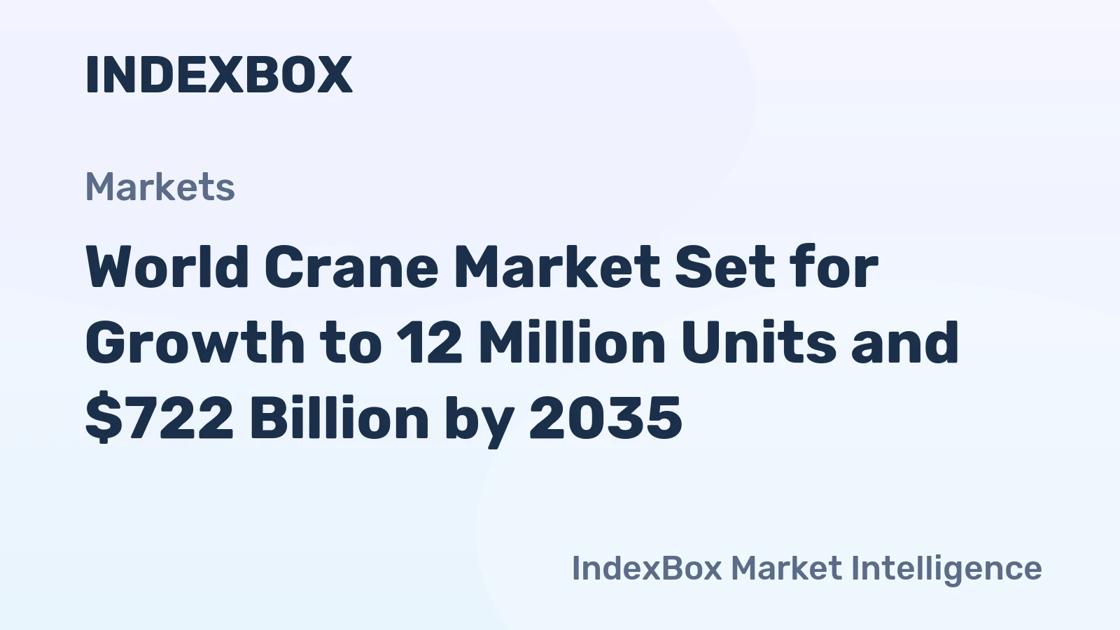 World Crane Market Set for Growth to 12 Million Units and $722 Billion by 2035
