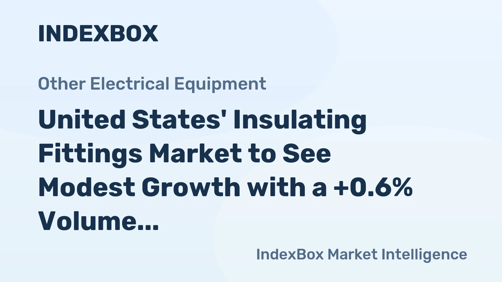 United States' Insulating Fittings Market to See Modest Growth with a +0.6% Volume CAGR Through 2035