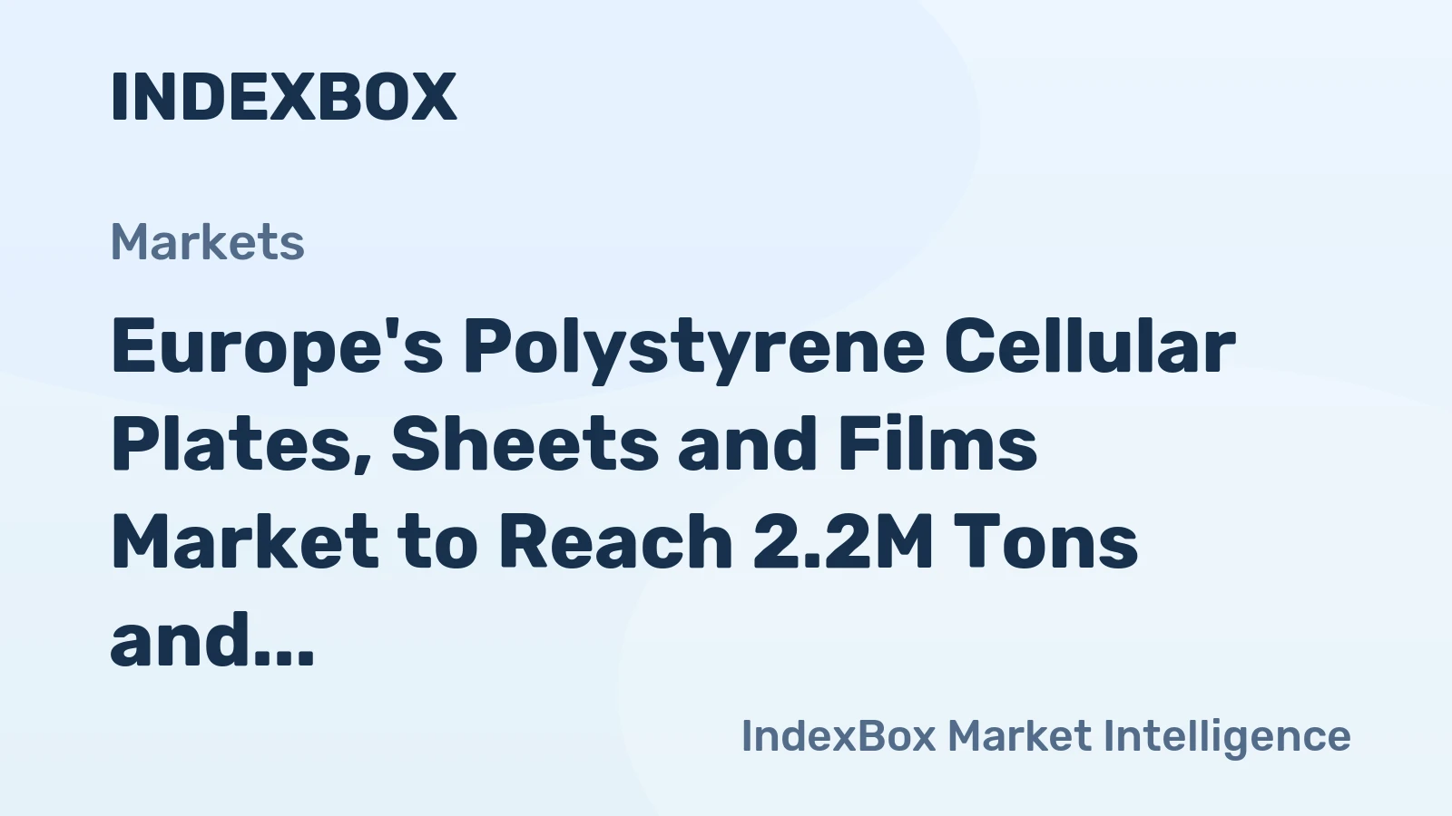 Europe's Polystyrene Cellular Plates, Sheets and Films Market to Reach 2.2M Tons and $7B by 2035