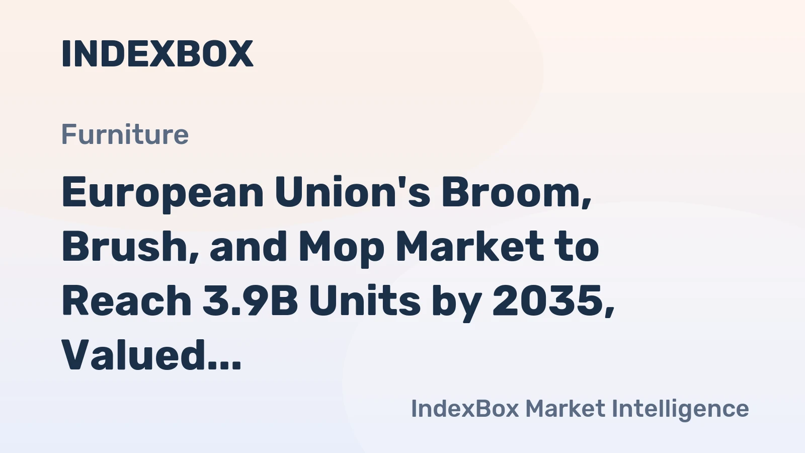 European Union's Broom, Brush, and Mop Market to Reach 3.9B Units by 2035, Valued at $4.1B