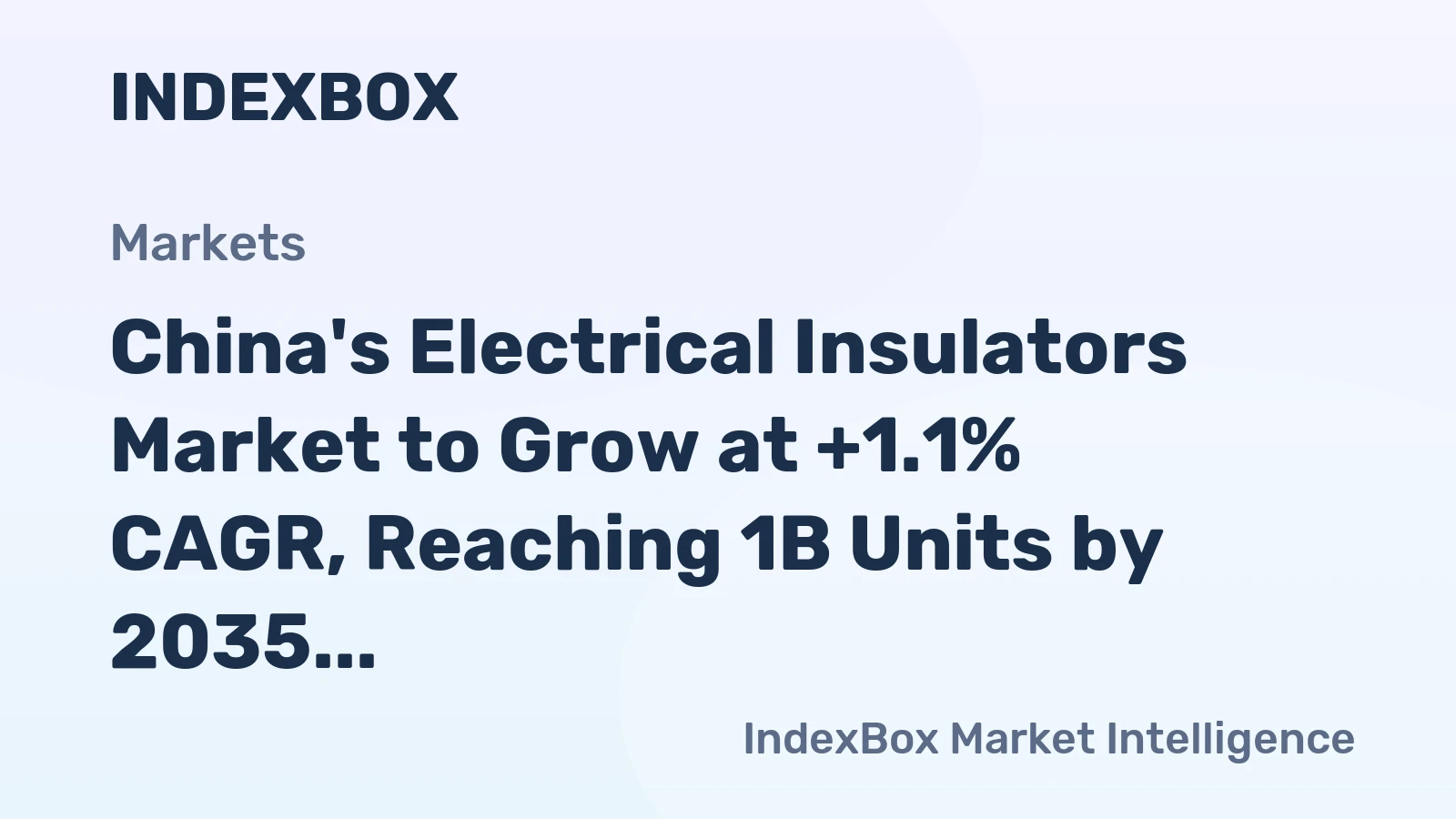 China's Electrical Insulators Market to Grow at +1.1% CAGR, Reaching 1B Units by 2035