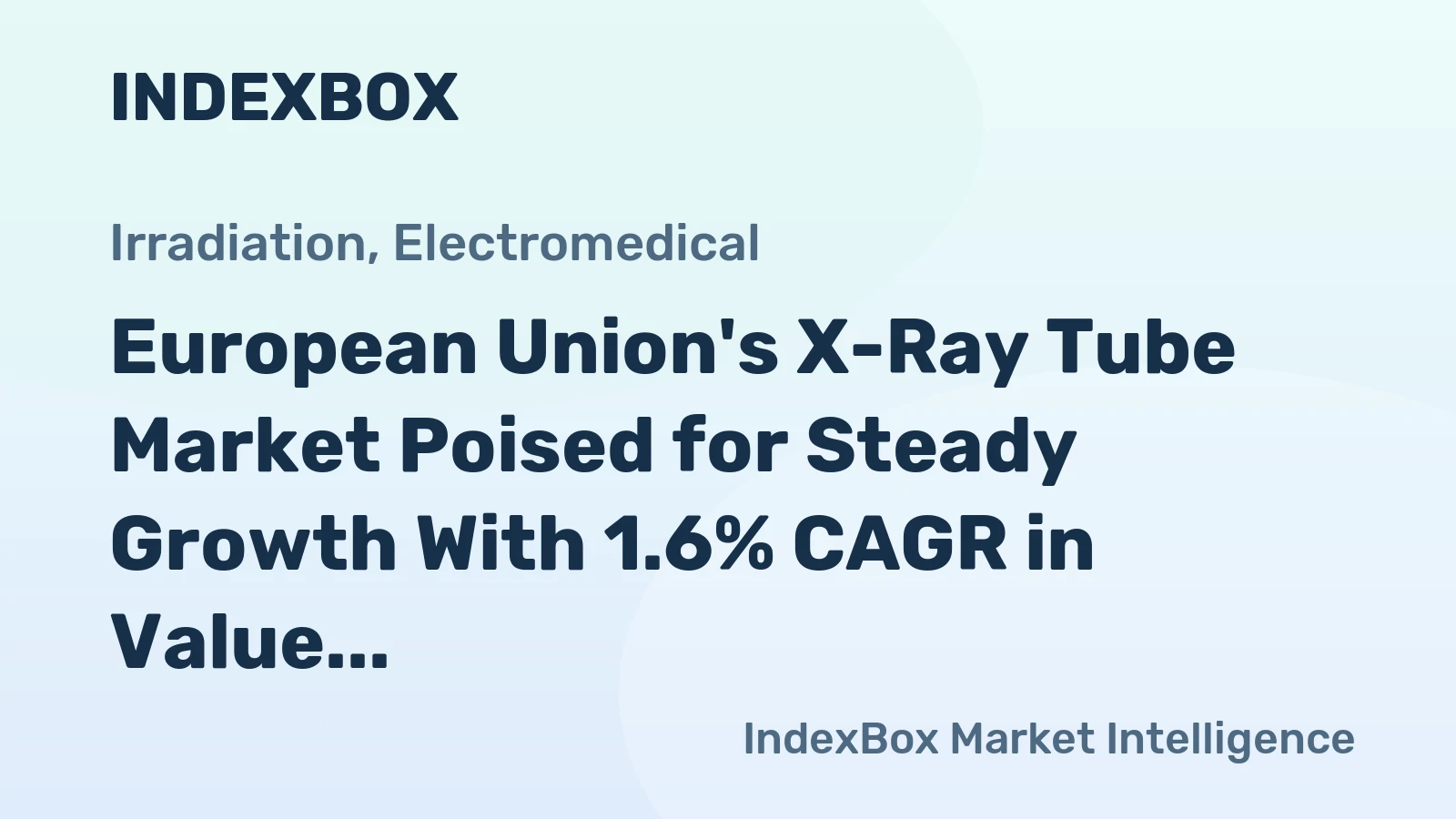 European Union's X-Ray Tube Market Poised for Steady Growth With 1.6% CAGR in Value