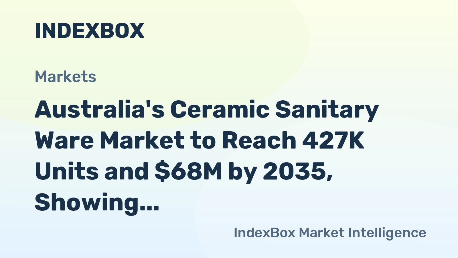 Australia's Ceramic Sanitary Ware Market to Reach 427K Units and $68M by 2035, Showing Modest Growth