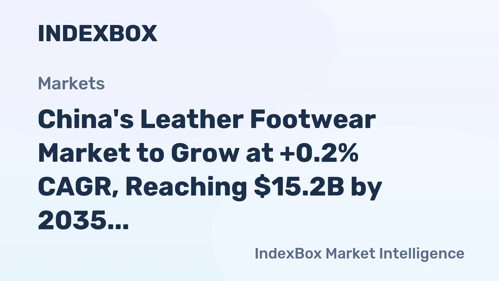 China's Leather Footwear Market to Grow at +0.2% CAGR, Reaching $15.2B by 2035