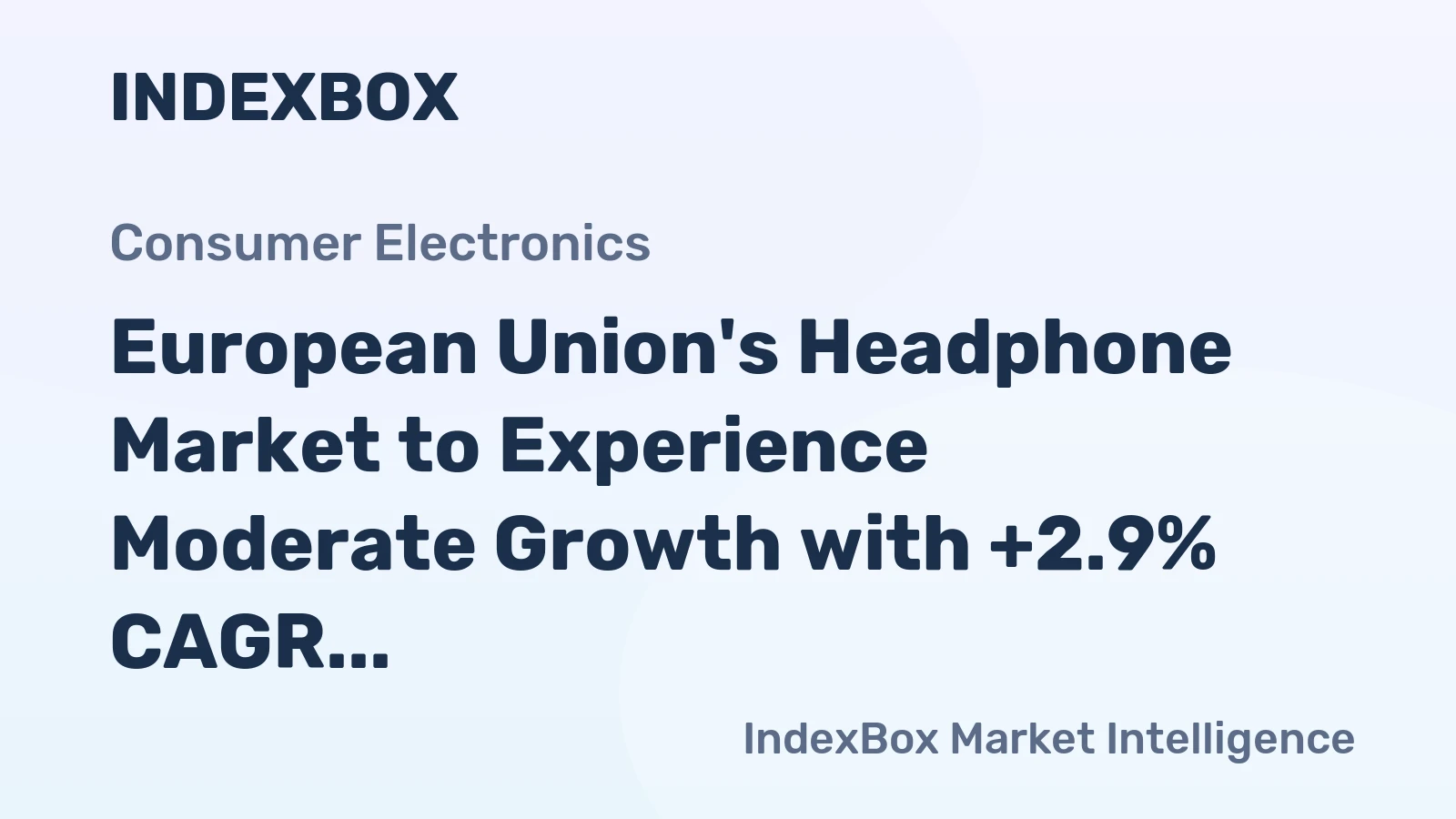 European Union's Headphone Market to Experience Moderate Growth with +2.9% CAGR Over Next Decade