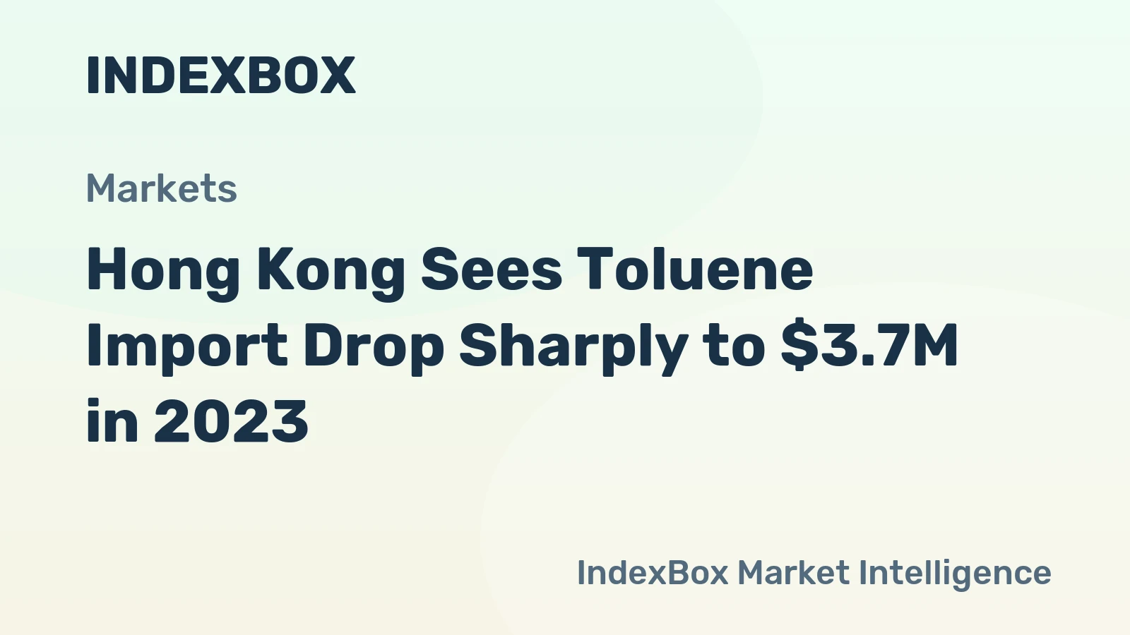 Hong Kong Sees Toluene Import Drop Sharply to $3.7M in 2023