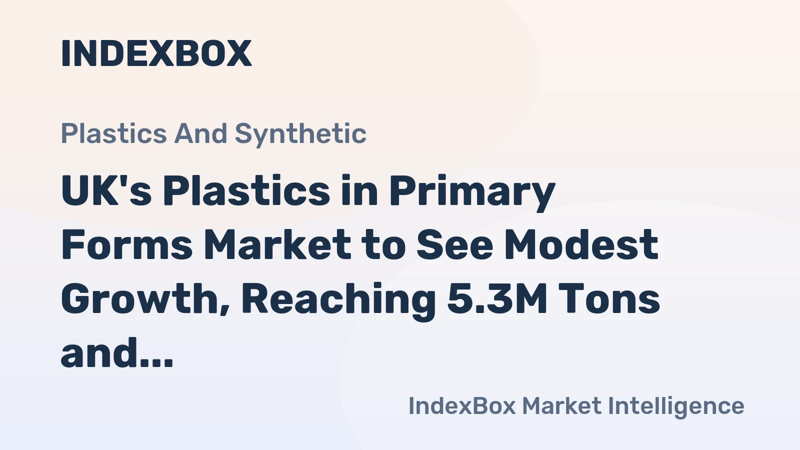 UK's Plastics in Primary Forms Market to See Modest Growth, Reaching 5.3M Tons and $20.6B by 2035