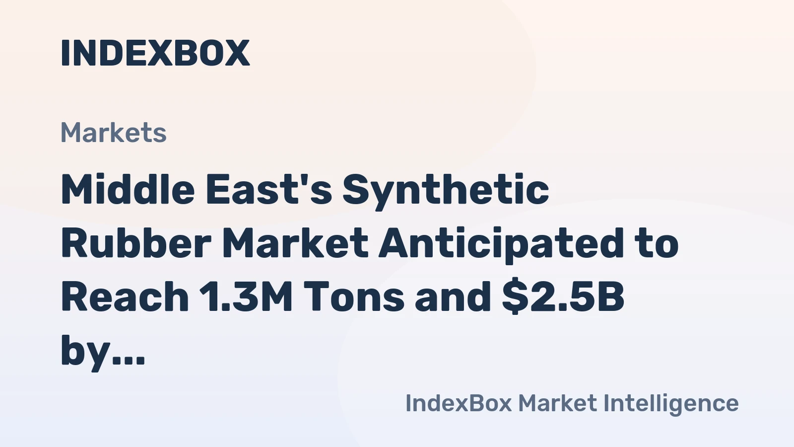 Middle East's Synthetic Rubber Market Anticipated to Reach 1.3M Tons and $2.5B by 2035