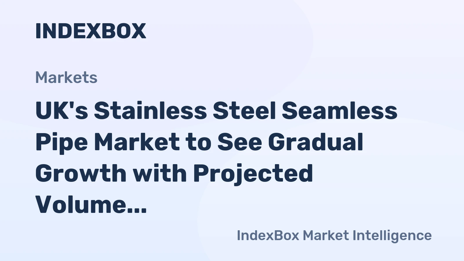 UK's Stainless Steel Seamless Pipe Market to See Gradual Growth with Projected Volume of 465 tons and Value of $7.8M by 2035