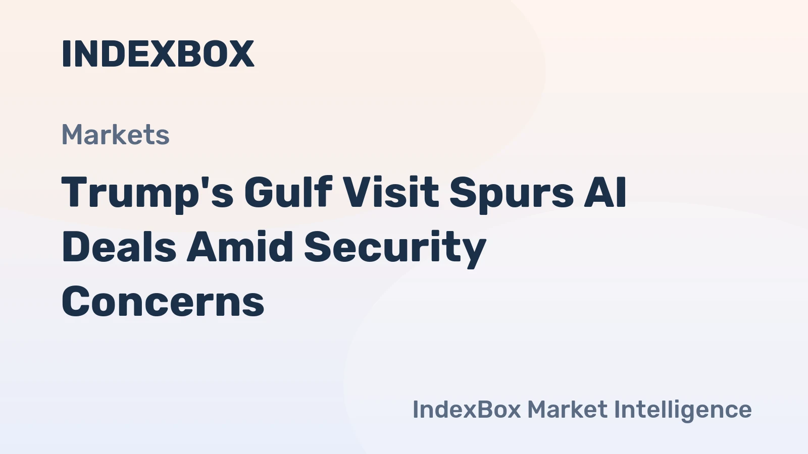 Trump's Gulf Visit Spurs AI Deals Amid Security Concerns