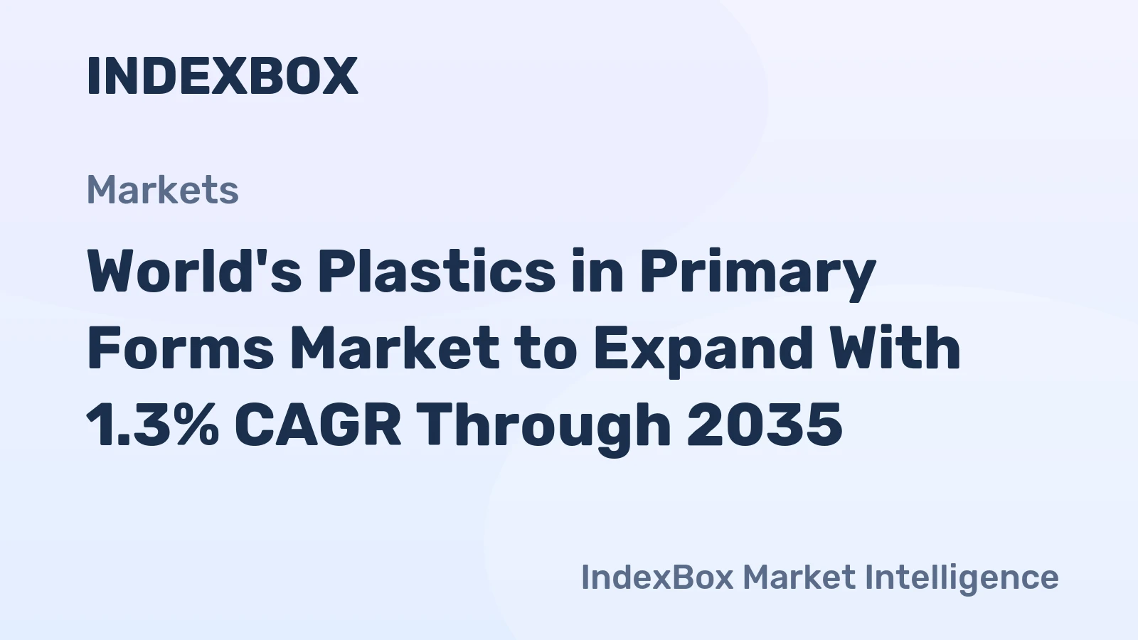 World's Plastics in Primary Forms Market to Expand With 1.3% CAGR Through 2035