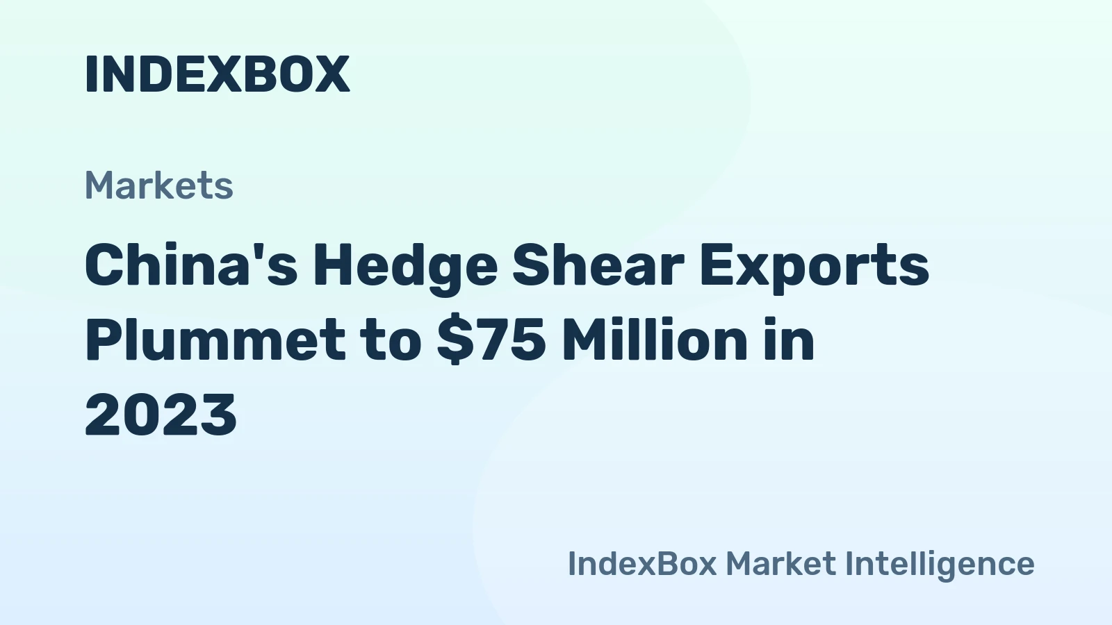 China's Hedge Shear Exports Plummet to $75 Million in 2023