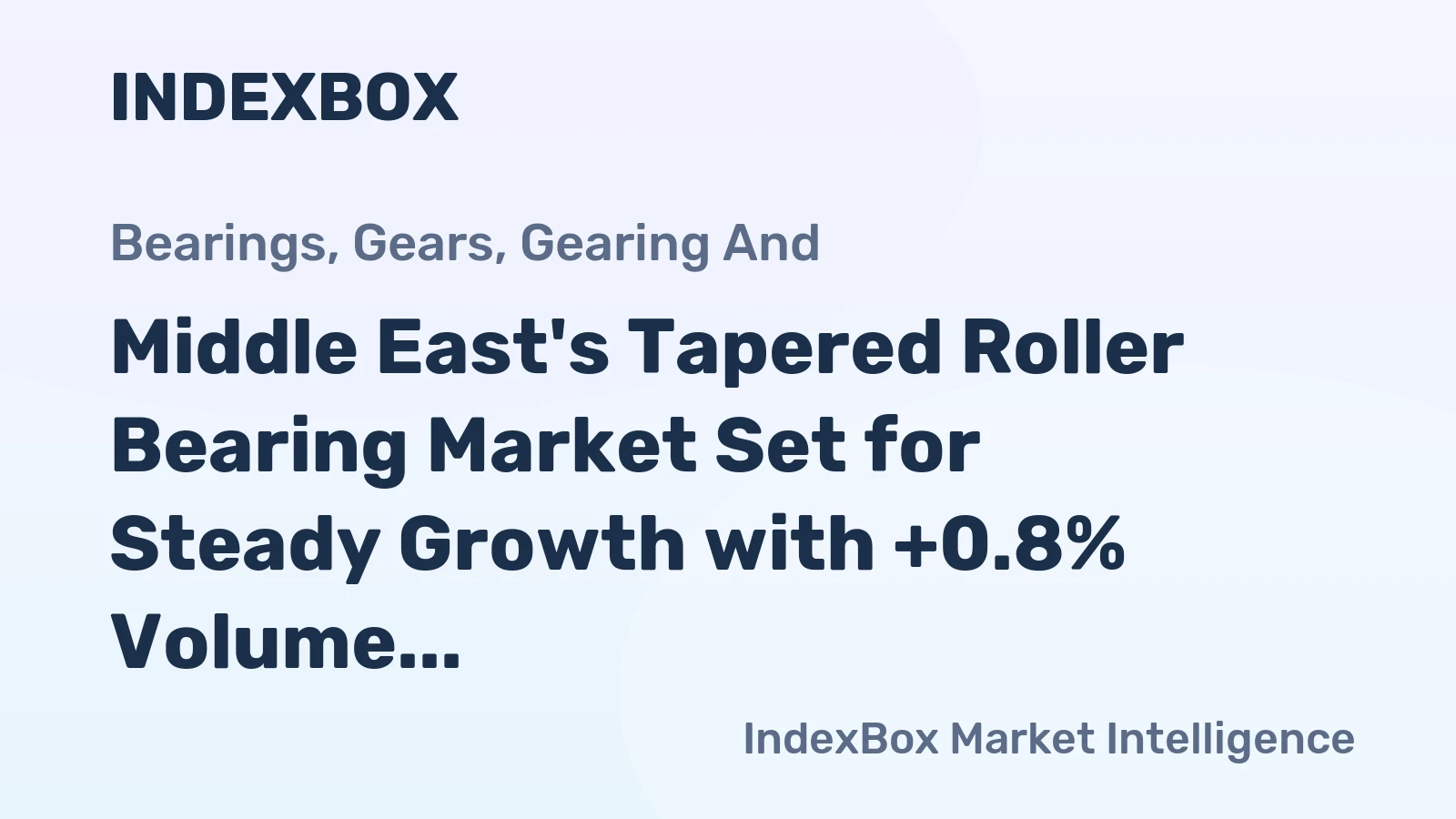 Middle East's Tapered Roller Bearing Market Set for Steady Growth with +0.8% Volume CAGR Through 2035