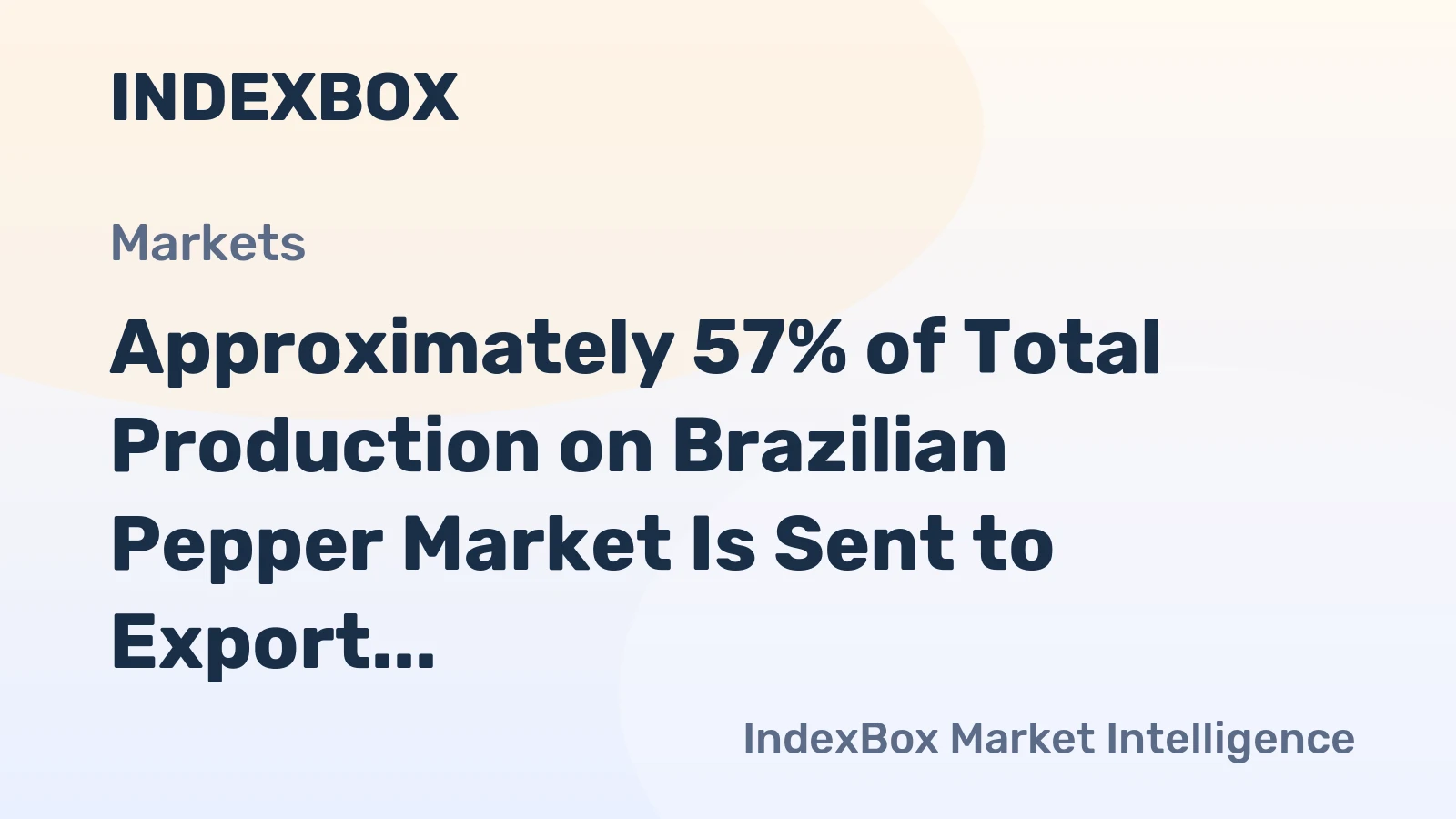 Approximately 57% of Total Production on Brazilian Pepper Market Is Sent to Export