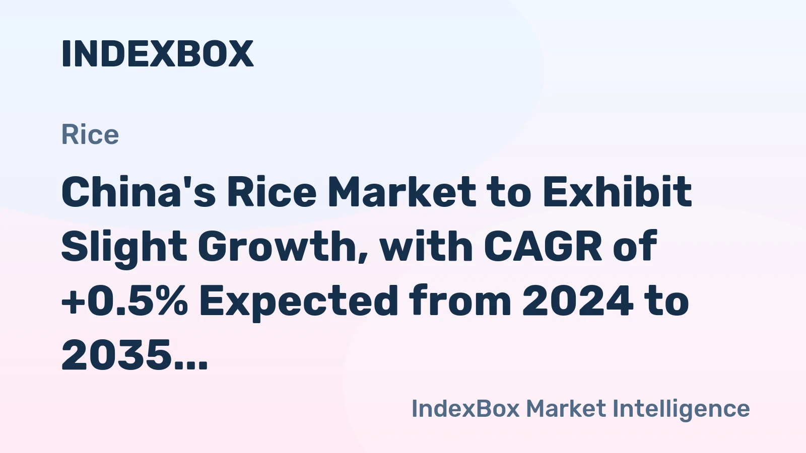China's Rice Market to Exhibit Slight Growth, with CAGR of +0.5% Expected from 2024 to 2035