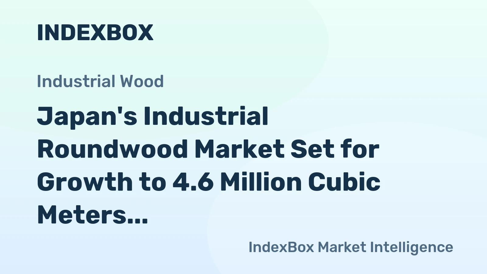 Japan's Industrial Roundwood Market Set for Growth to 4.6 Million Cubic Meters by 2035