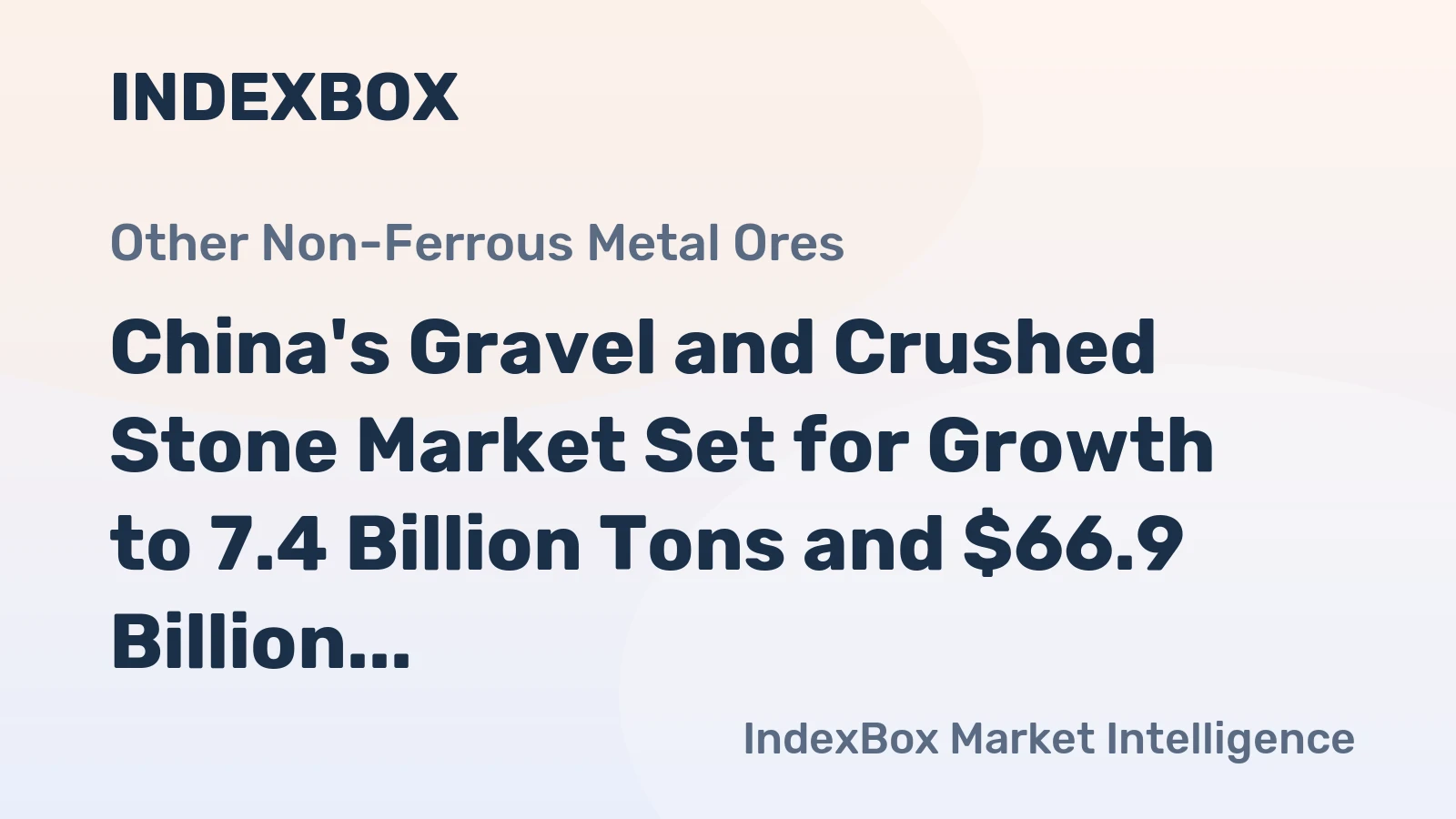 China's Gravel and Crushed Stone Market Set for Growth to 7.4 Billion Tons and $66.9 Billion
