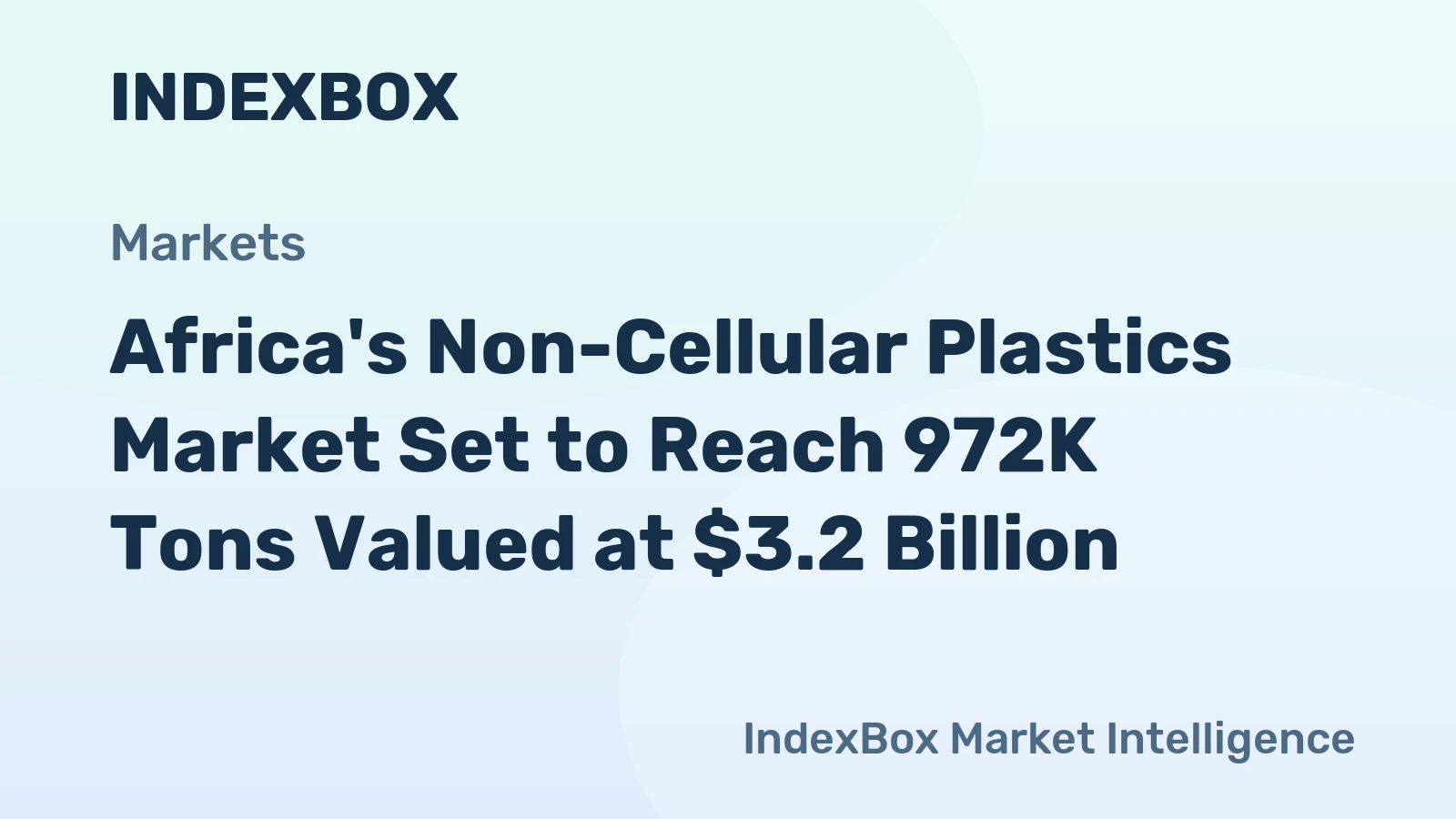 Africa's Non-Cellular Plastics Market Set to Reach 972K Tons Valued at $3.2 Billion