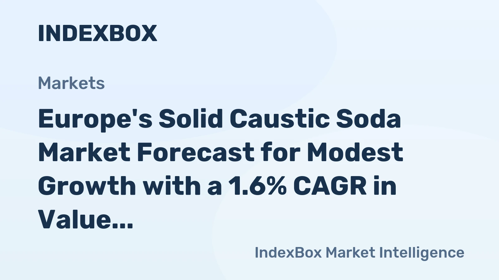 Europe's Solid Caustic Soda Market Forecast for Modest Growth with a 1.6% CAGR in Value