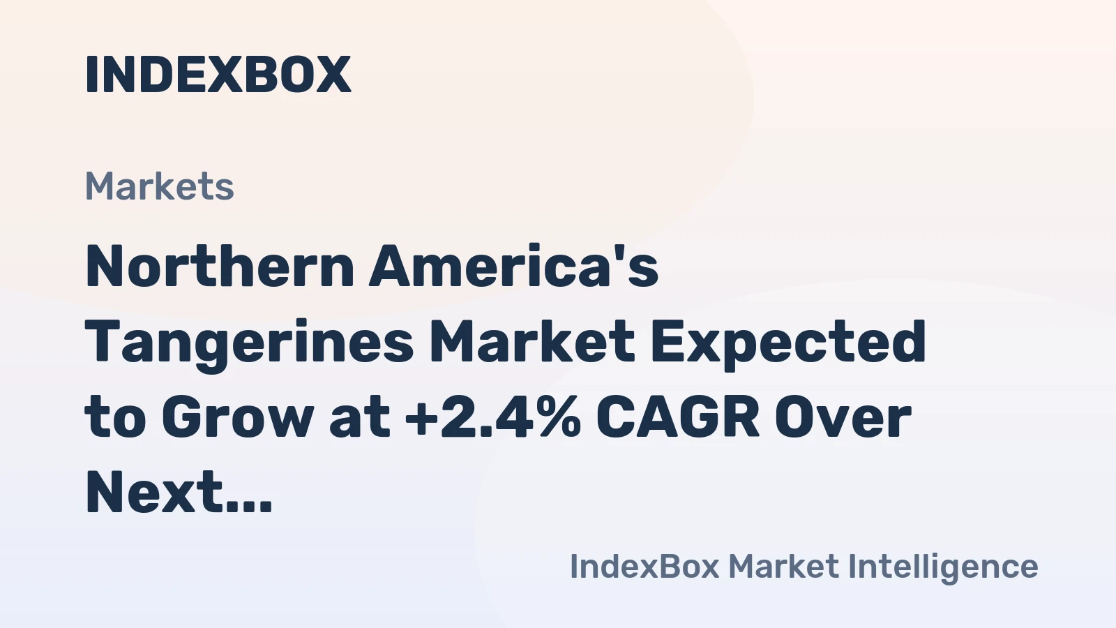 Northern America's Tangerines Market Expected to Grow at +2.4% CAGR Over Next Decade, Reaching $3.3B by 2035
