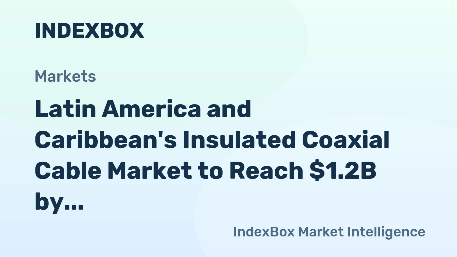 Latin America and Caribbean's Insulated Coaxial Cable Market to Reach $1.2B by 2035