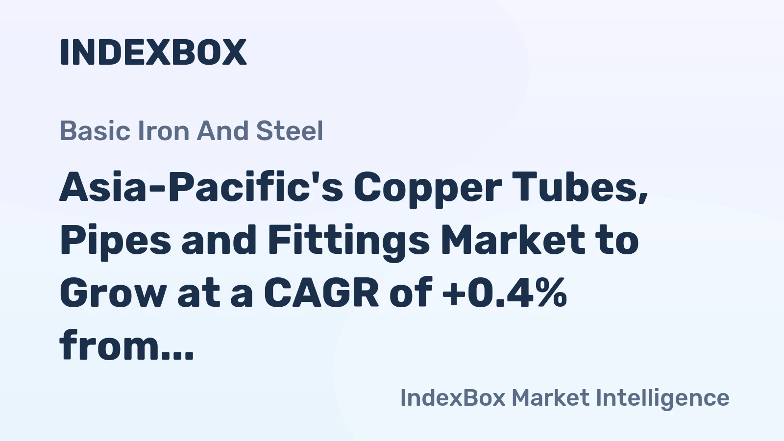 Asia-Pacific's Copper Tubes, Pipes and Fittings Market to Grow at a CAGR of +0.4% from 2024 to 2035