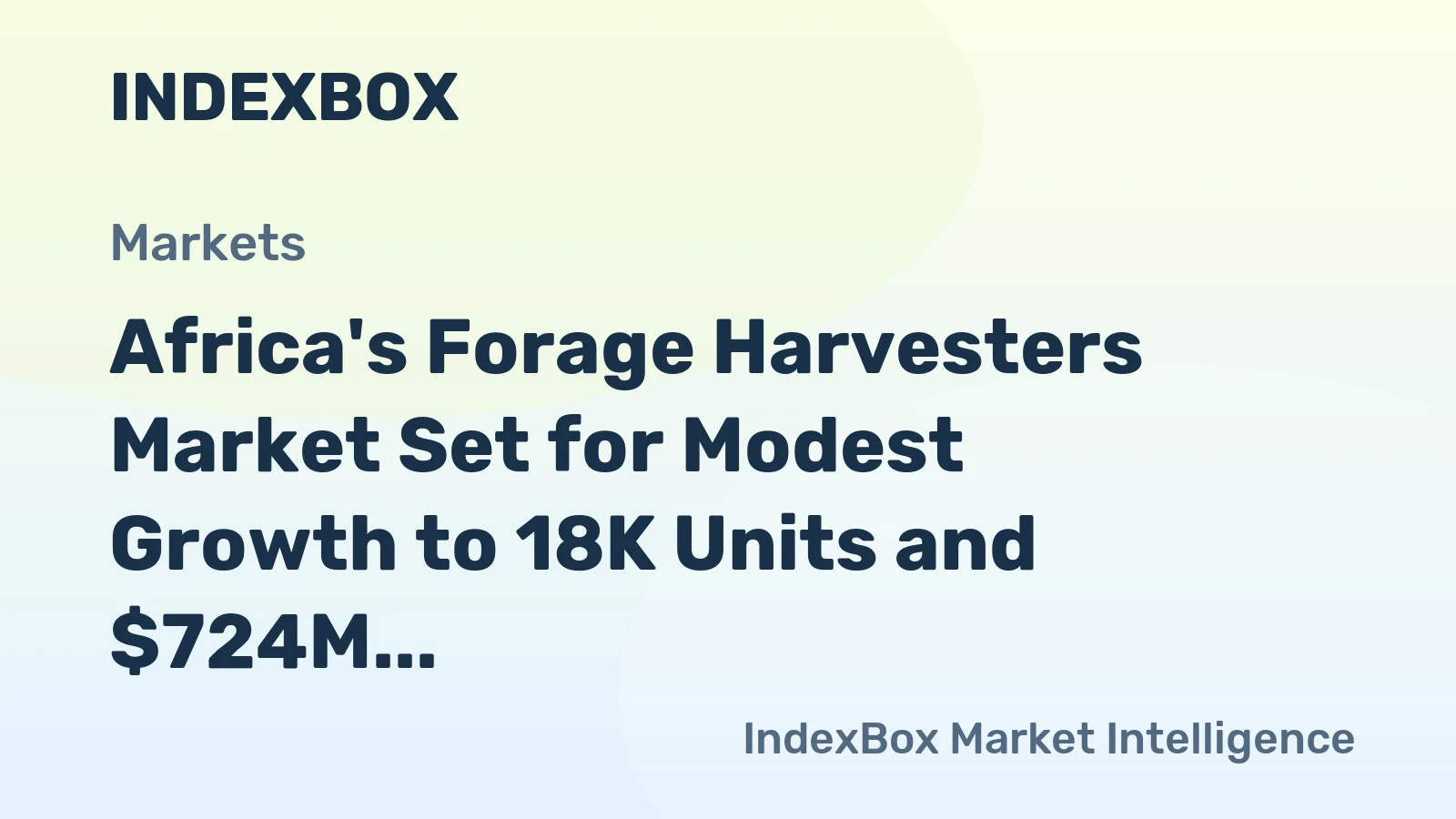 Africa's Forage Harvesters Market Set for Modest Growth to 18K Units and $724M by 2035