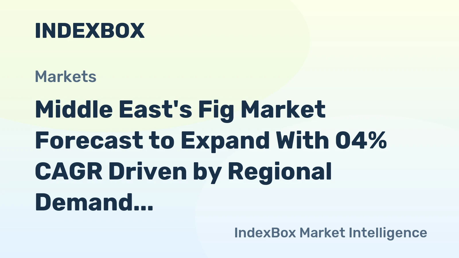 Middle East's Fig Market Forecast to Expand With 04% CAGR Driven by Regional Demand