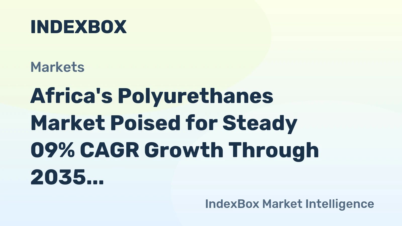 Africa's Polyurethanes Market Poised for Steady 09% CAGR Growth Through 2035