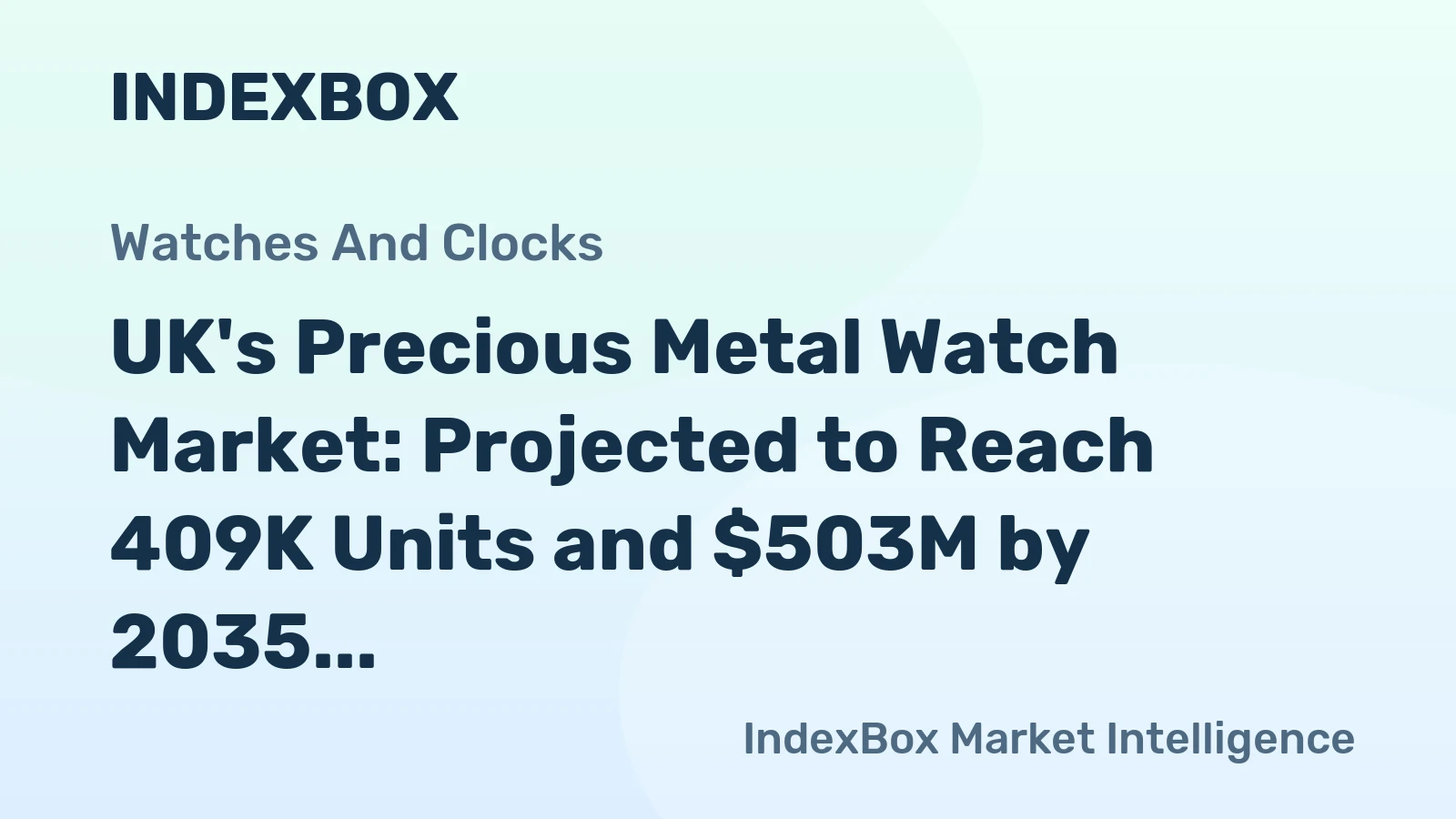 UK's Precious Metal Watch Market: Projected to Reach 409K Units and $503M by 2035