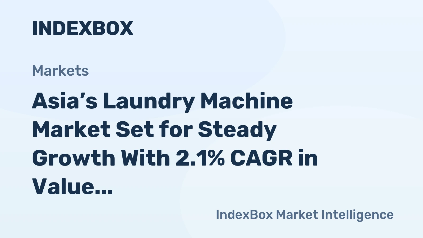 Asia’s Laundry Machine Market Set for Steady Growth With 2.1% CAGR in Value