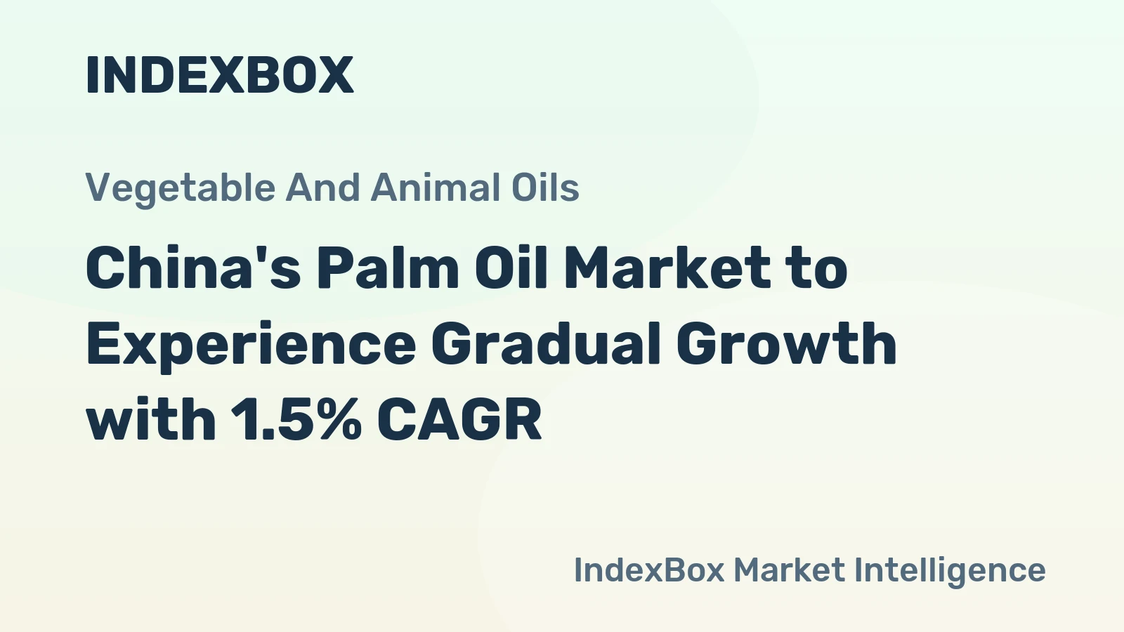 China's Palm Oil Market to Experience Gradual Growth with 1.5% CAGR