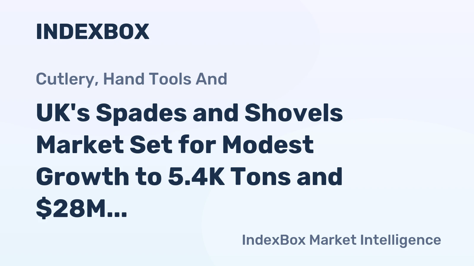 UK's Spades and Shovels Market Set for Modest Growth to 5.4K Tons and $28M