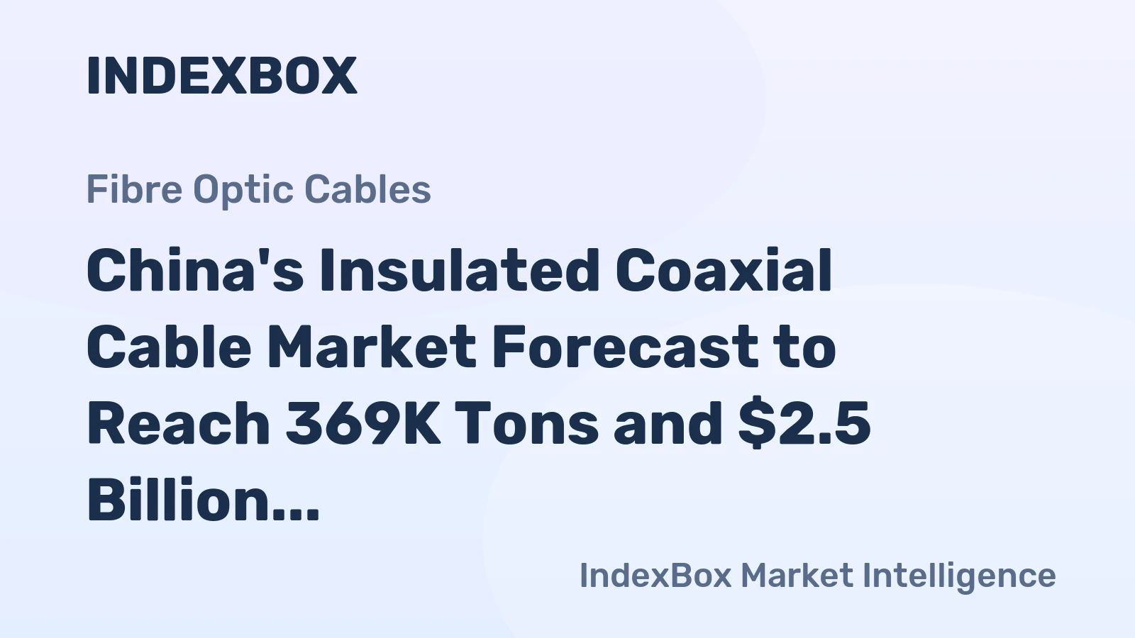 China's Insulated Coaxial Cable Market Forecast to Reach 369K Tons and $2.5 Billion by 2035