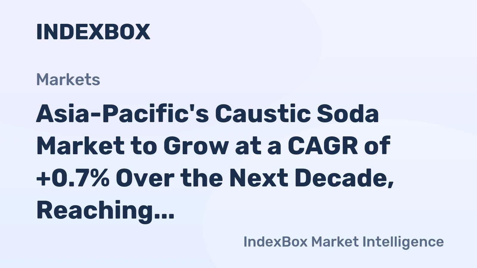 Asia-Pacific's Caustic Soda Market to Grow at a CAGR of +0.7% Over the Next Decade, Reaching $15.9B by 2035